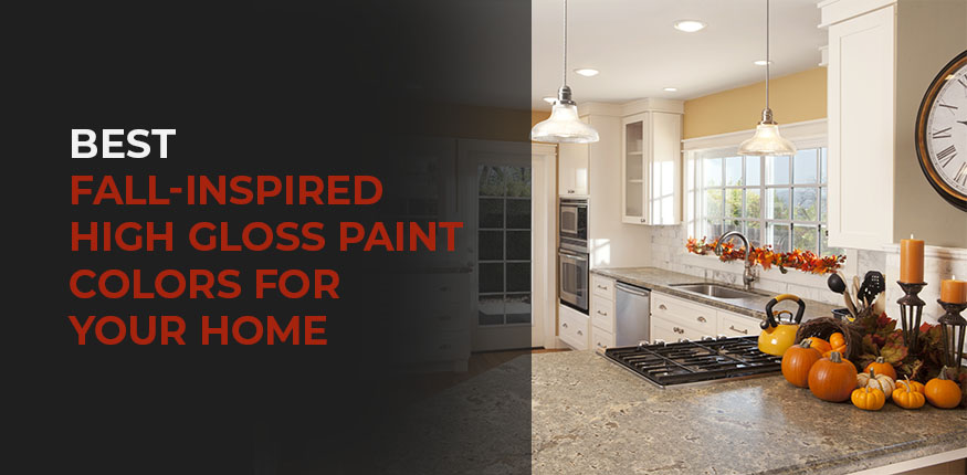 Best Fall-Inspired High Gloss Paint Colors for Your Home